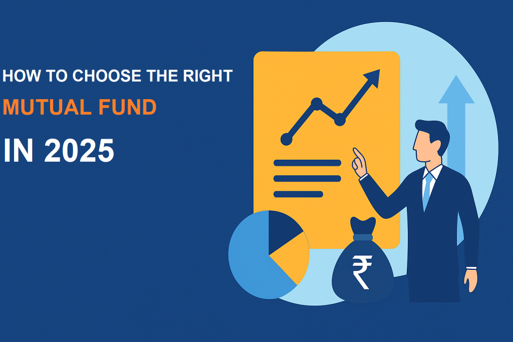 How to Choose the Right Mutual Fund in 2025_A Complete Investor Guide ...